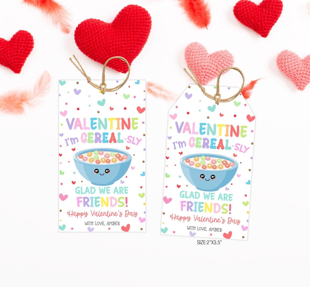 Valentine's Day Cereal Tag Editable, I'm Cereal-sly Glad We Friends ...