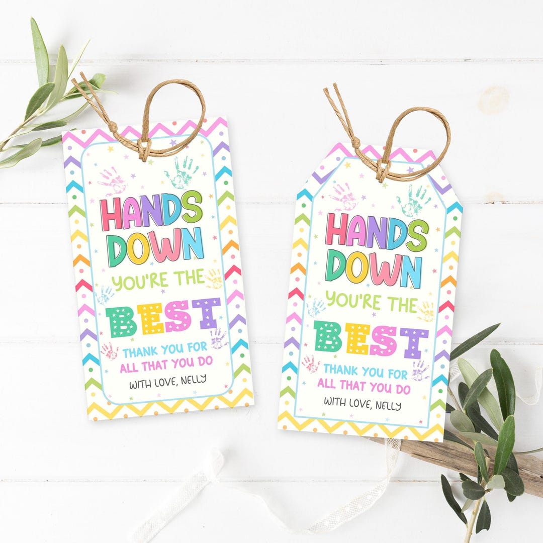 Hands Down You Are the Best Gift Tag Editable, Teacher Appreciation ...