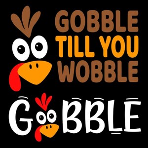 Gobble Till You Wobble Turkey SVG, Thanksgiving Cut File (digital ...