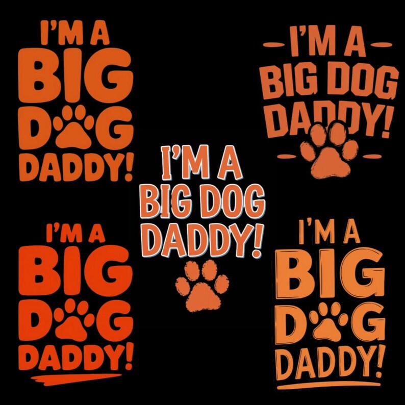 I Am A Big Dog Daddy! Shirt Designs - Etsy