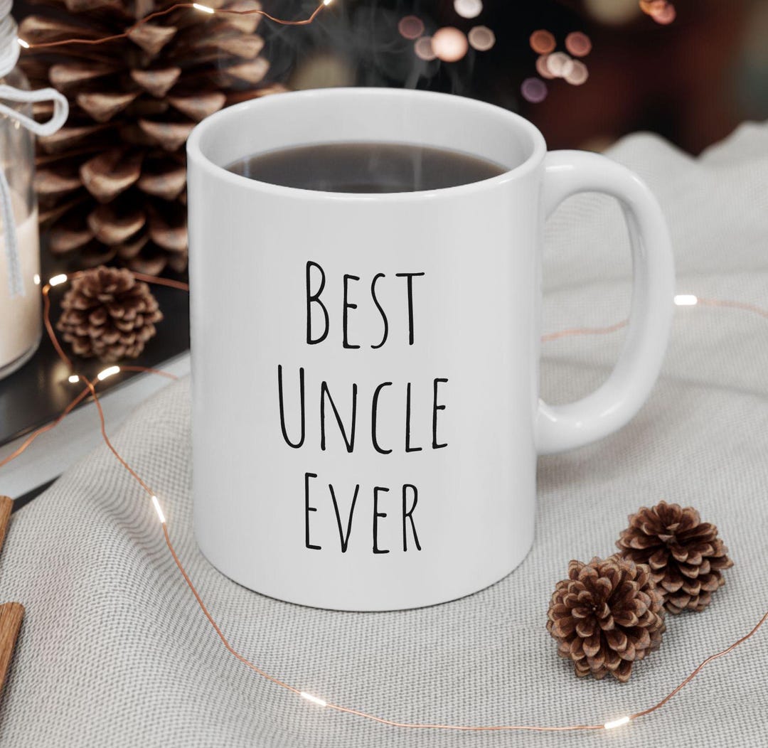 Best Uncle Ever Ceramic Mug, Gift for Uncle, Funny Uncle Mug, Uncle ...