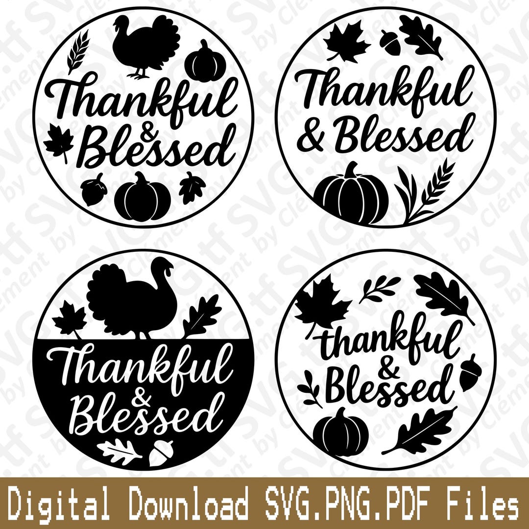 Thankful & Blessed Round Sign. SVG PNG PDF Files. Thanksgiving Fall ...