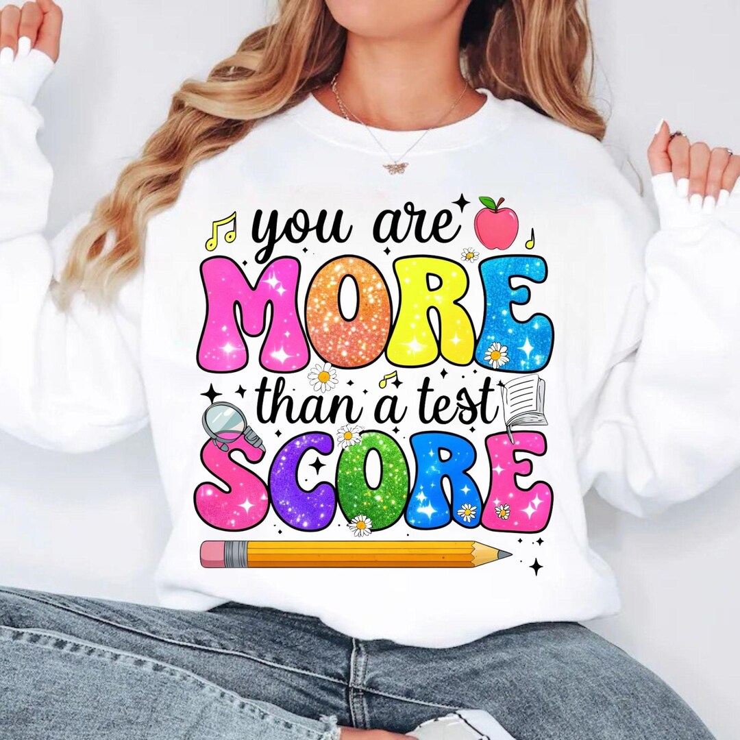 You Are More Than a Test Score Shirt Design Png - Teacher Quotes Png ...