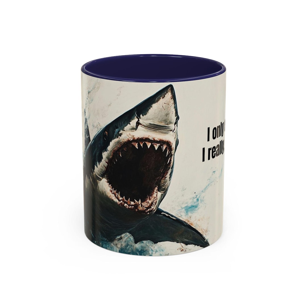 Mug, Scary Shark Bite Coffee Cup, I Only Eat People I Really Like ...
