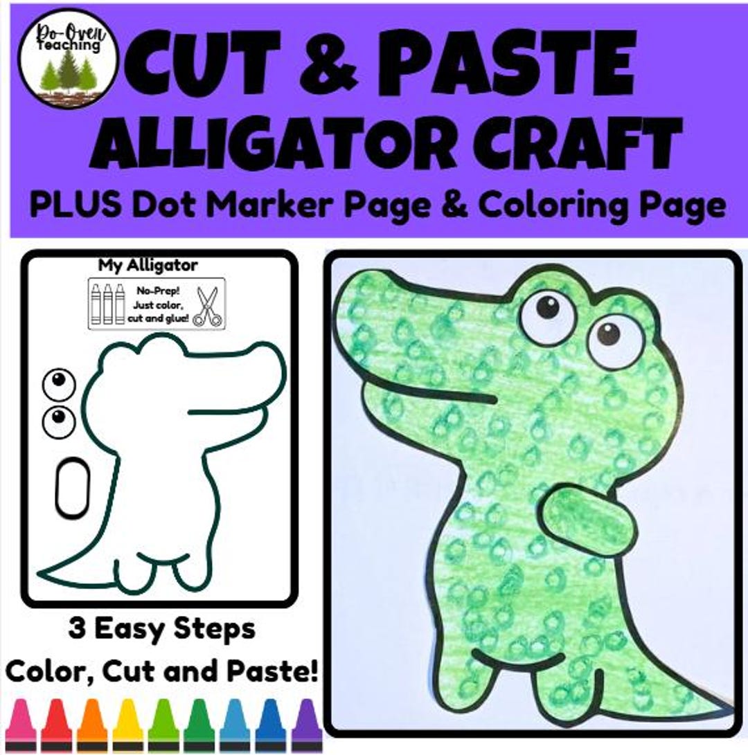 Cut and Paste Alligator Simple Craft Plus Dot Marker and Coloring Page ...