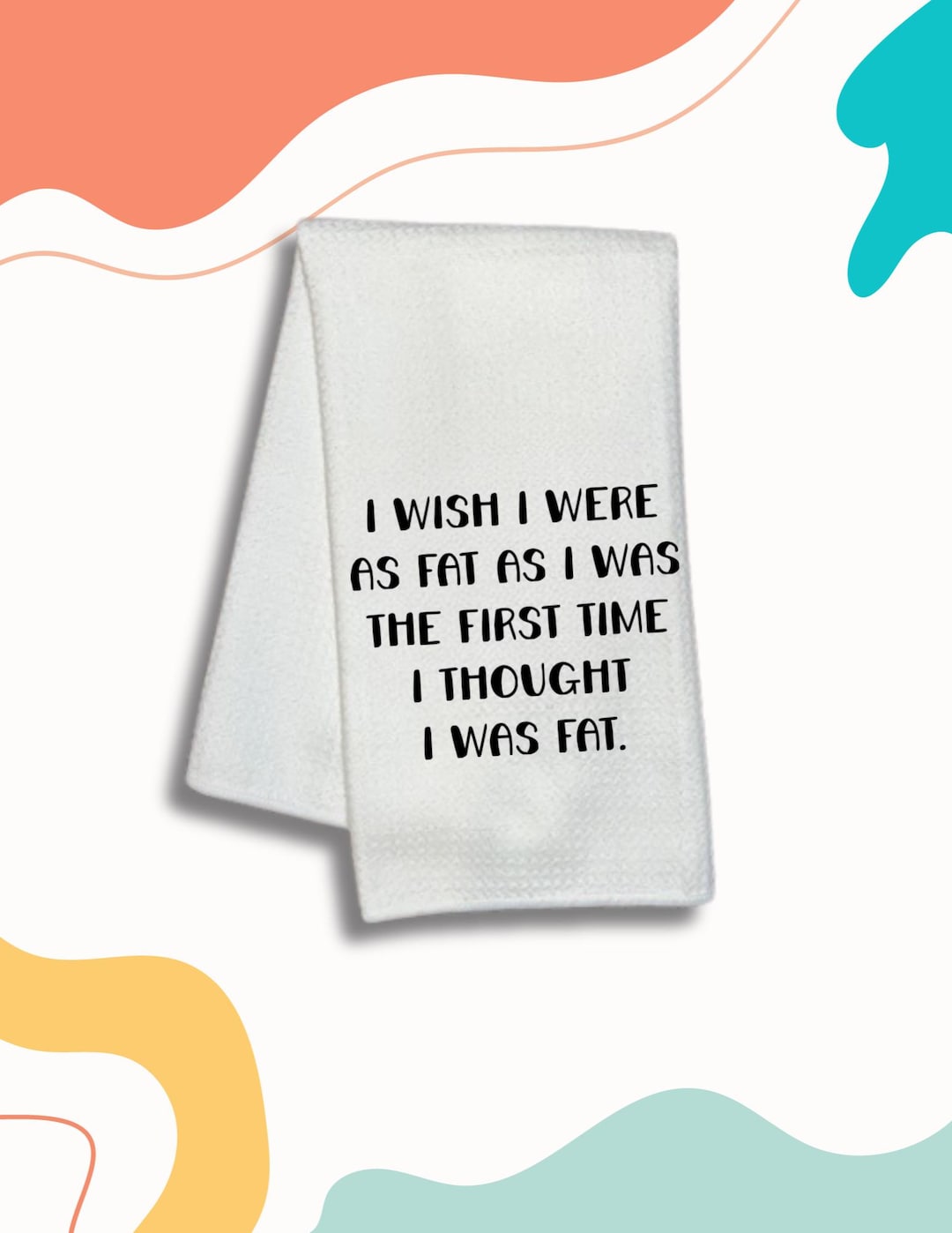 I Wish I Were as Fat as I Was the First Time I Thought I Was Fat ...