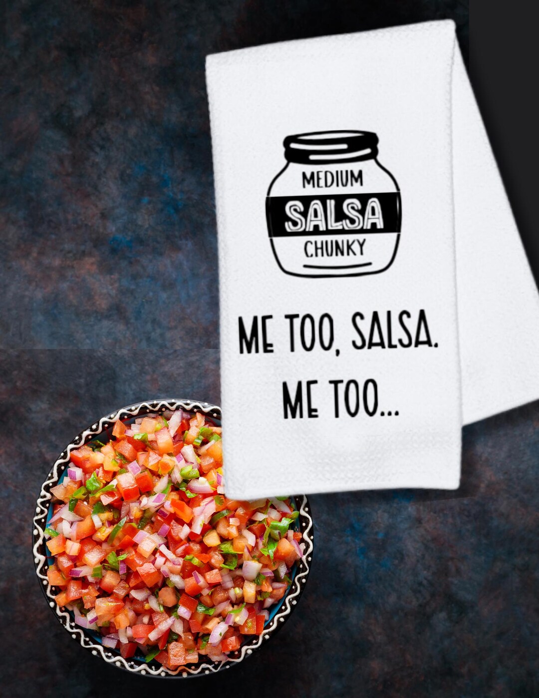 Chunky Salsa Kitchen Towel, Me Too Salsa, Housewarming Gift, Birthday ...