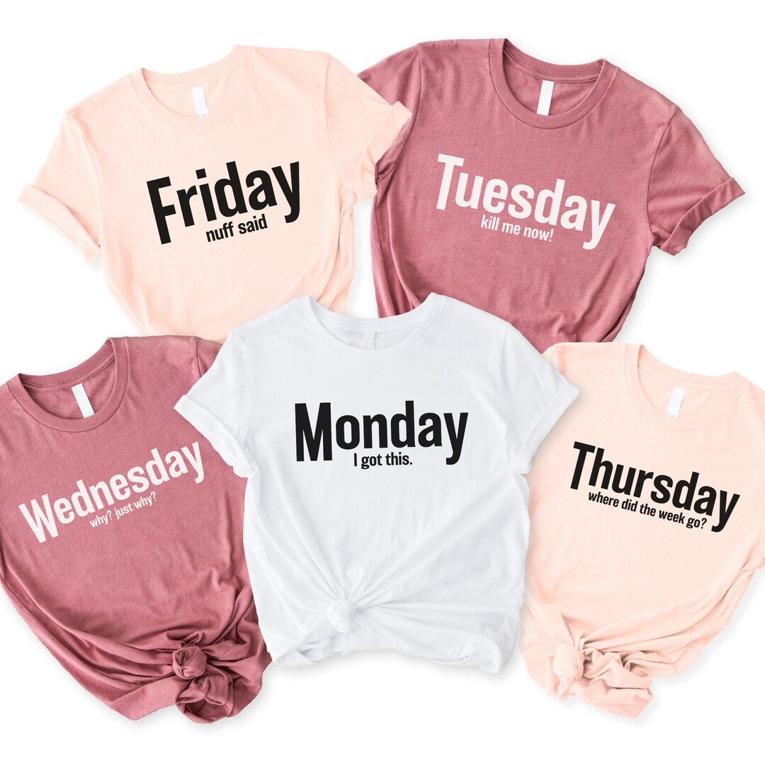 Funny Days of the Week Shirt, Sarcastic Shirts, Motivational Shirt ...
