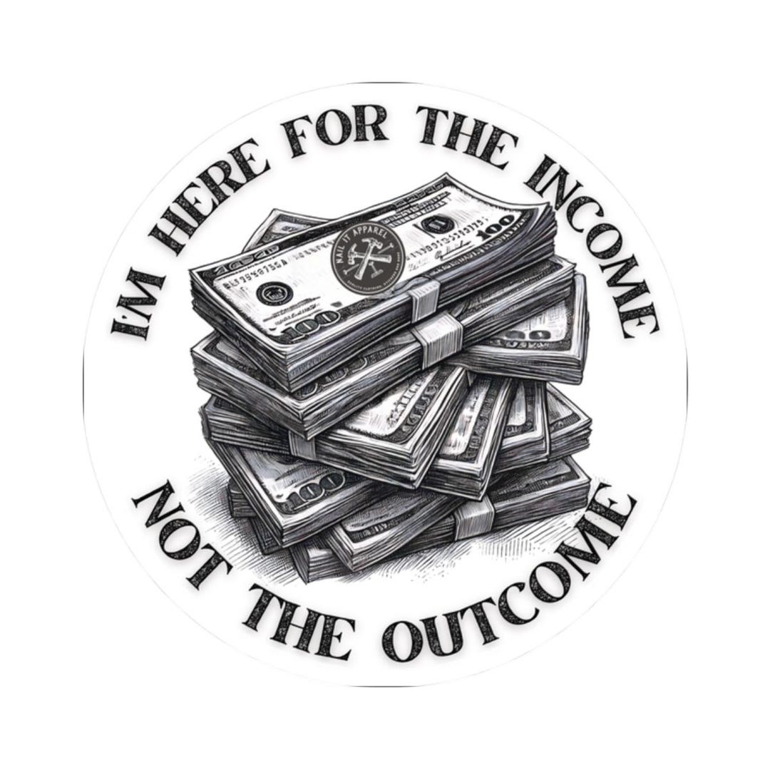 Construction Hard Hat Sticker - I'm Here for the Income, Not the ...