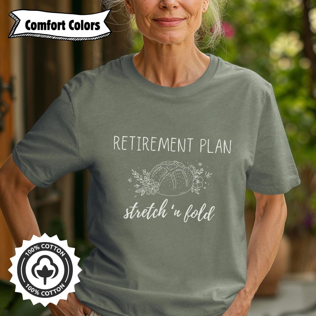 Shirt for Sourdough Baker, Retirement Tshirt for Bread Maker ...