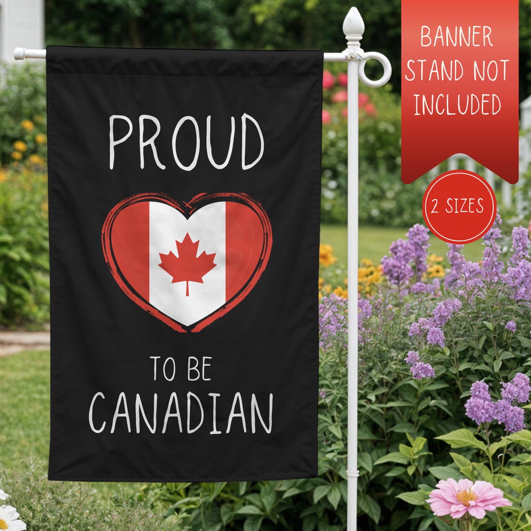Proud to Be Canadian Garden Banner, Canada Flag, Outdoor, Canadian ...