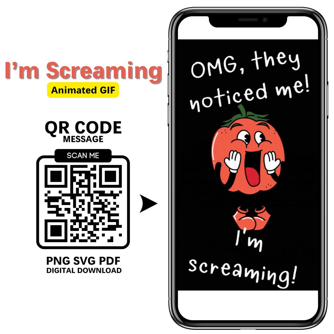 OMG, They Noticed Me I'm Screaming QR Code Qr Code Message GIF Digital ...
