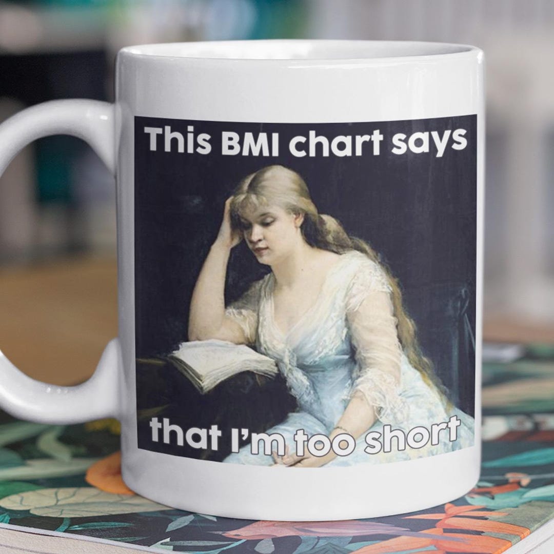 This BMI Chart Says I'm Too Short Funny Mug as a Gift for a Colleague ...
