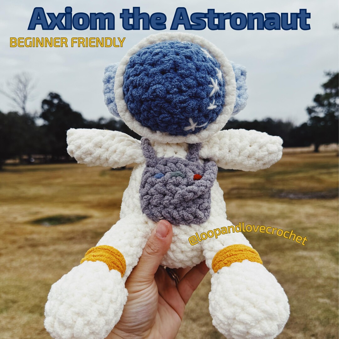 Axiom the Astronaut | Crochet Pattern | Amigurumi Astronaut | Space ...