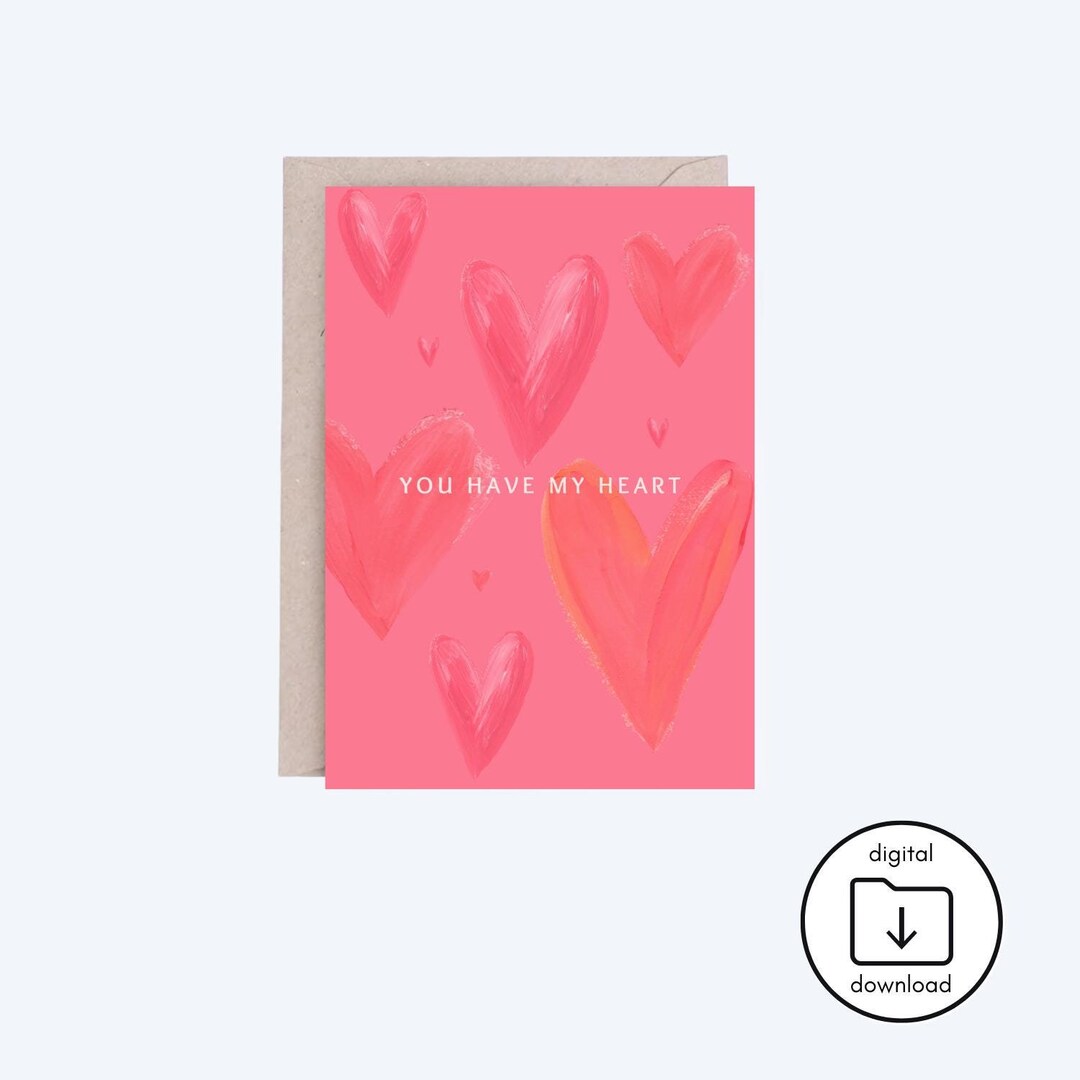 You Have My Heart Printable Card Valentines Anniversary Birthday ...