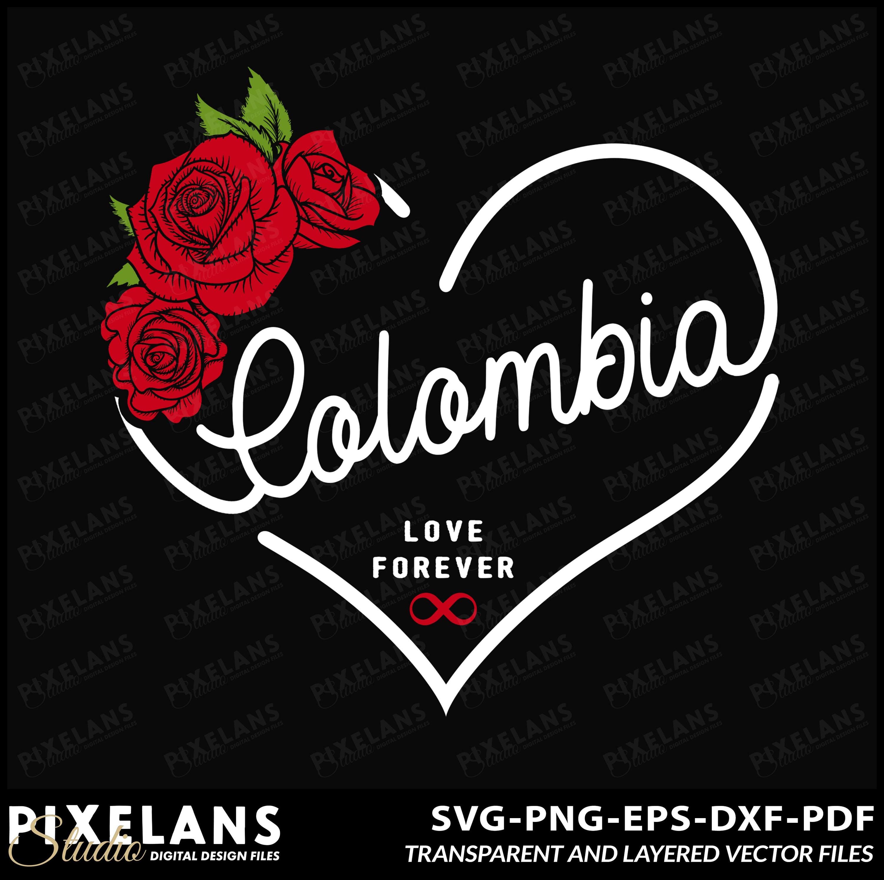 Colombia Love Forever Digital Design Download, Colombian Pride, Floral ...