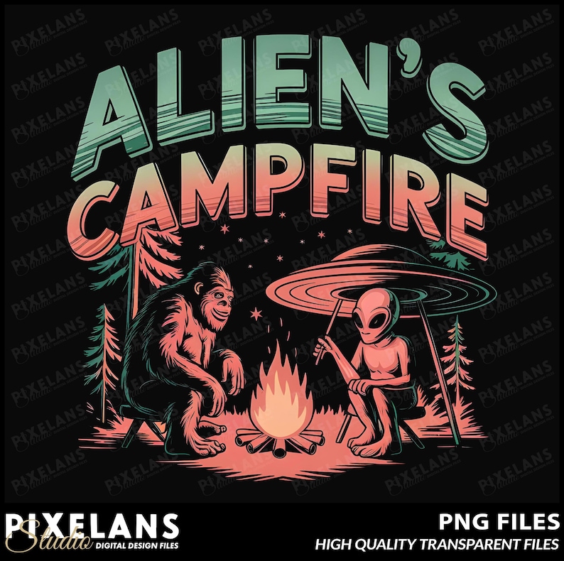 Funny Bigfoot Alien Campfire Art: Cryptid UFO Design (digital Download ...