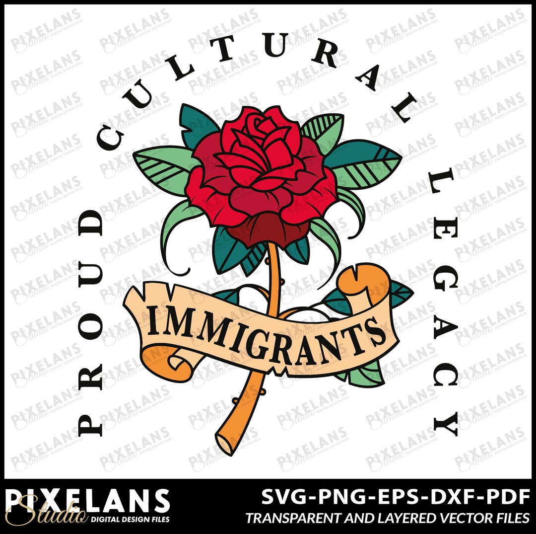 Proud Cultural Legacy Immigrants Digital Design Download, Rose and ...
