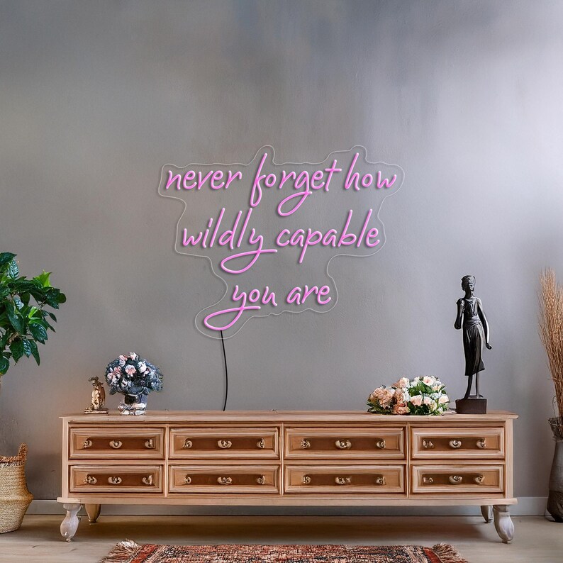 Never Forget How Wildly Capable You Are Neon Sign, Inspirational Neon ...