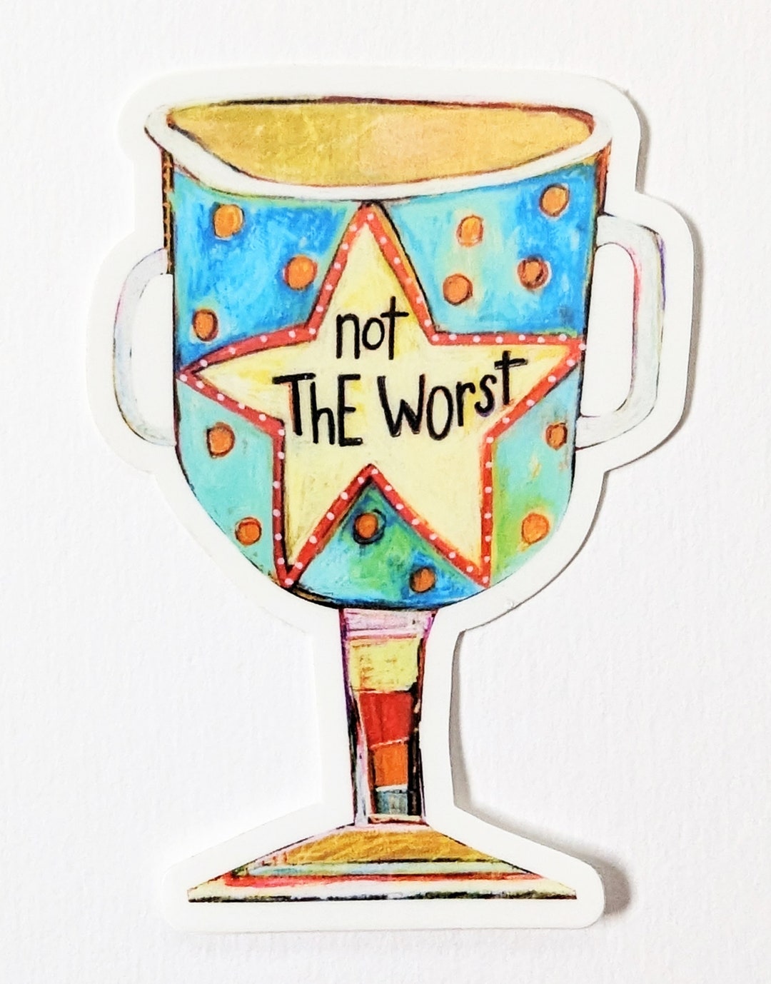 Sticker - Not the Worst Trophy - Etsy