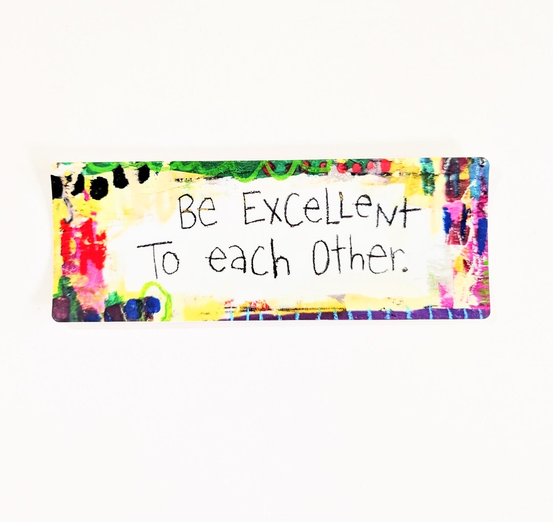 Sticker - Bumper Sticker - Be Excellent to Each Other - Etsy