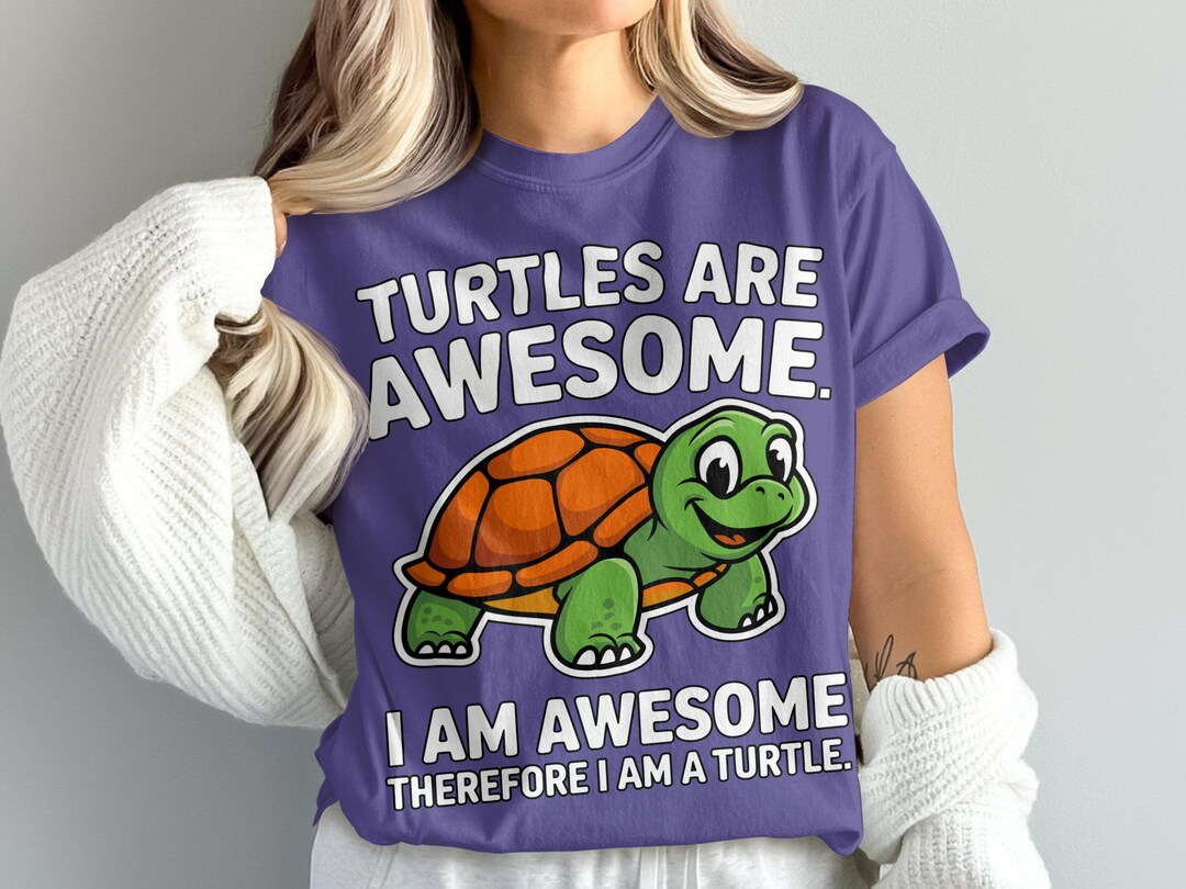Turtles Are Awesome I Am Awesome Therefore I Am a Turtle 2 PNG, Free ...