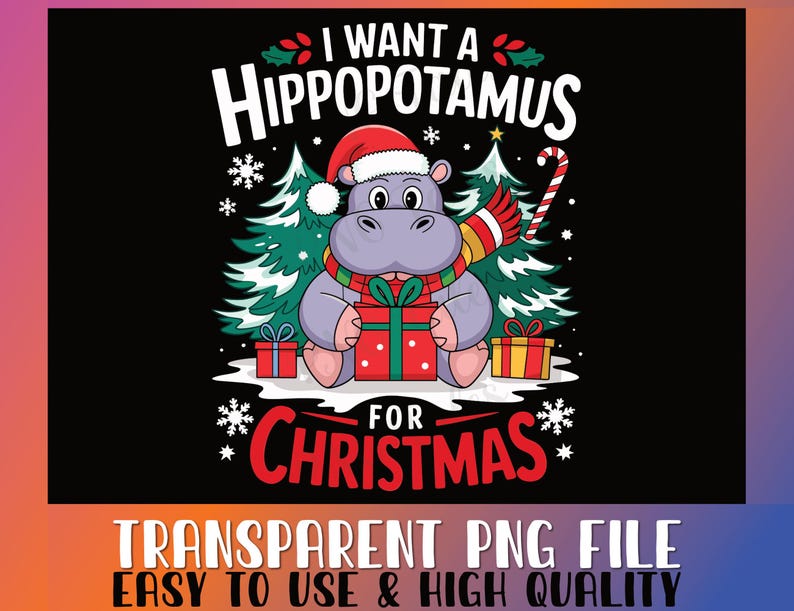 Christmas PNG File, I Want a Hippo for Christmas PNG - Etsy