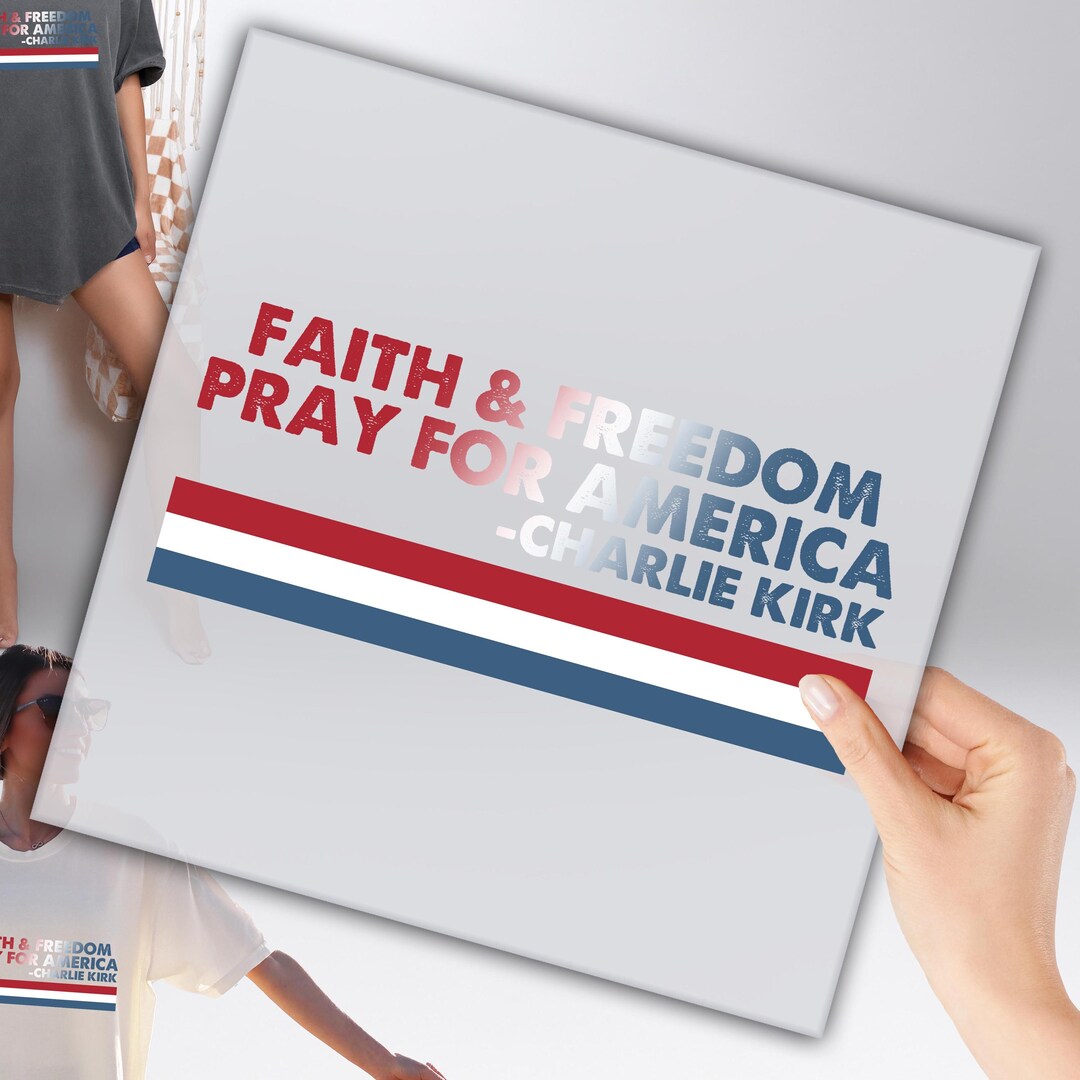 Faith and Freedom Pray for America DTF, Charlie Kirk DTF, American Flag ...