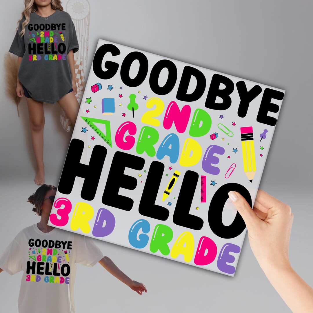 Goodbye 2nd Grade Hello 3rd Grade DTF, School Start and End of School ...