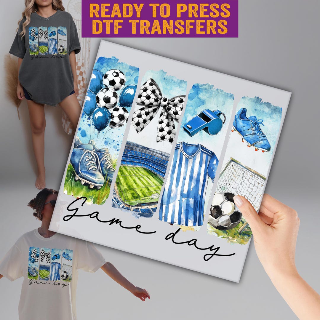 Soccer DTF, Game Day DTF, Soccer Heat to Press, Direct to Film, Ready ...