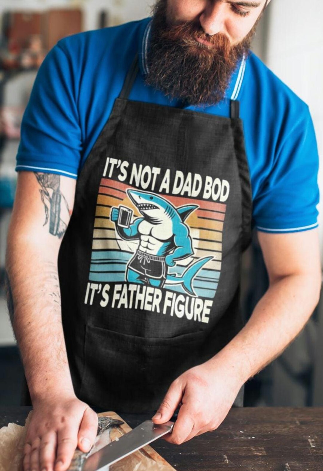 Funny “it’s Not a Dad Bod, It’s a Father Figure” Shark Apron, Apron ...