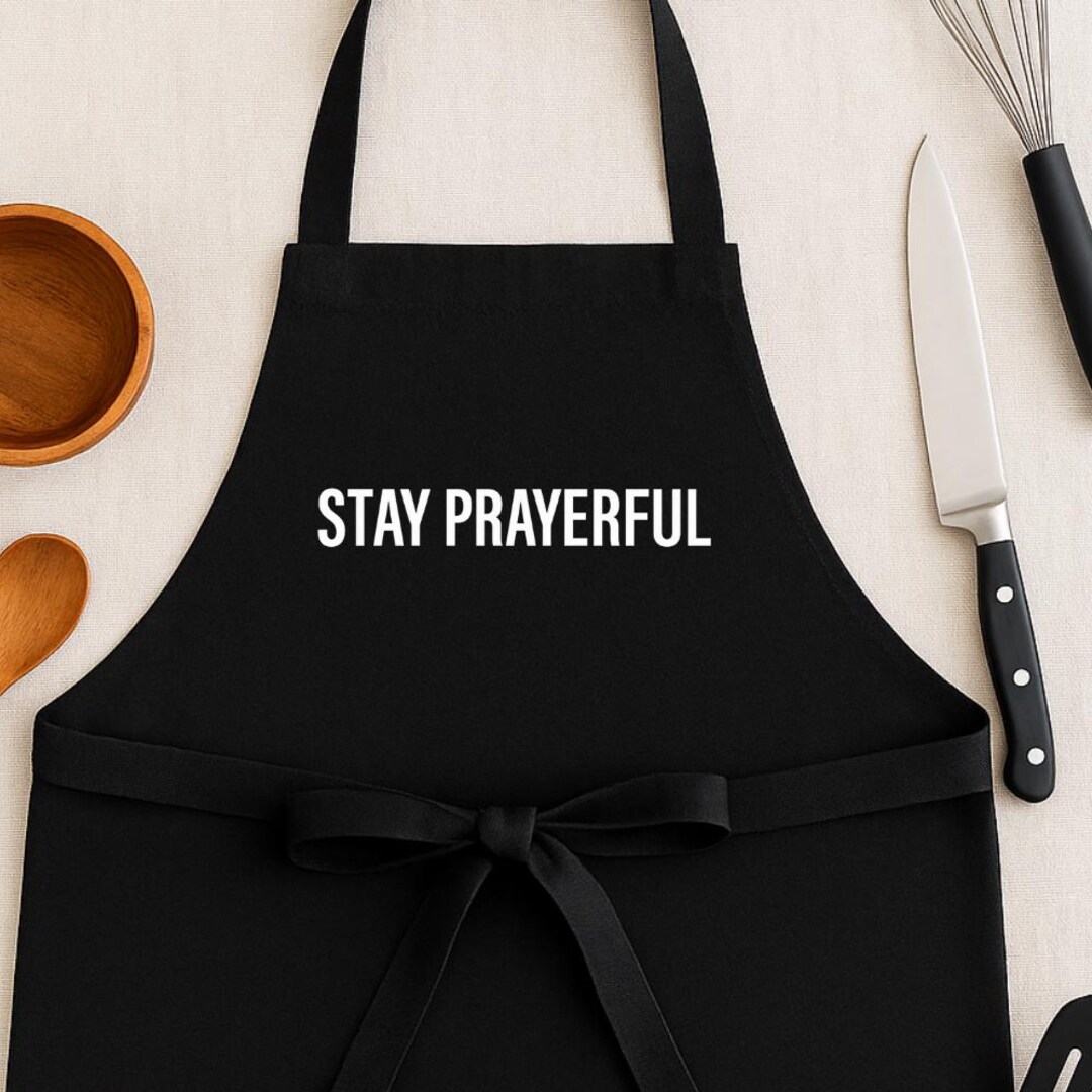 Stay Prayerful Apron - Religious Kitchen Cooking Cover, Spirituality ...