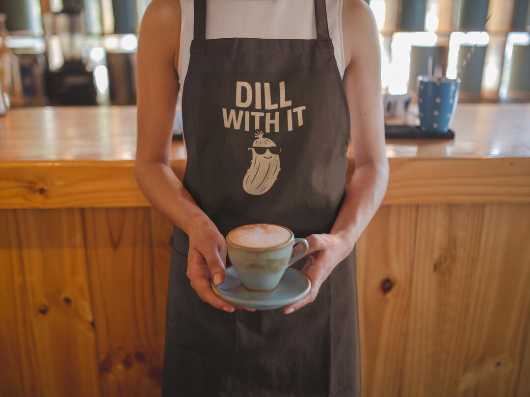 Funny Pickle Apron – “dill With It” Kitchen Pun for Foodies, Chef Gift ...