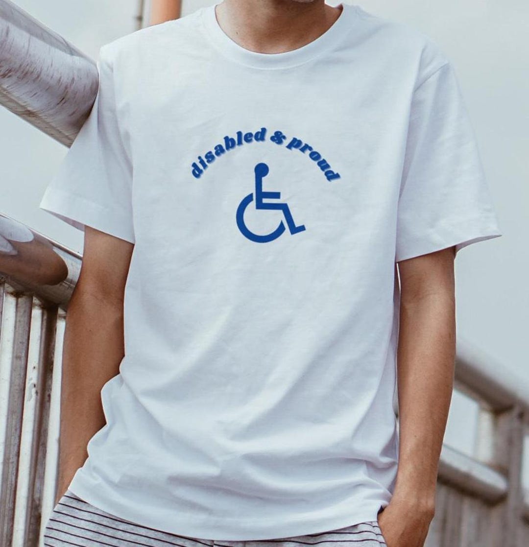 Funny Wheelchair Parking Symbol Disabled and Proud Unisex Shirt, Funny ...