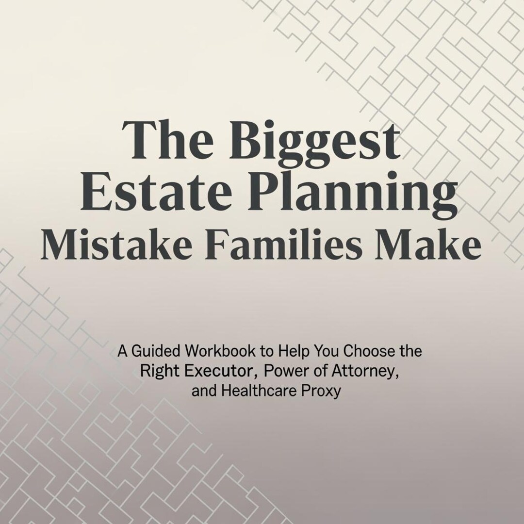 How to Choose an Executor, Power of Attorney & Healthcare Proxy ...