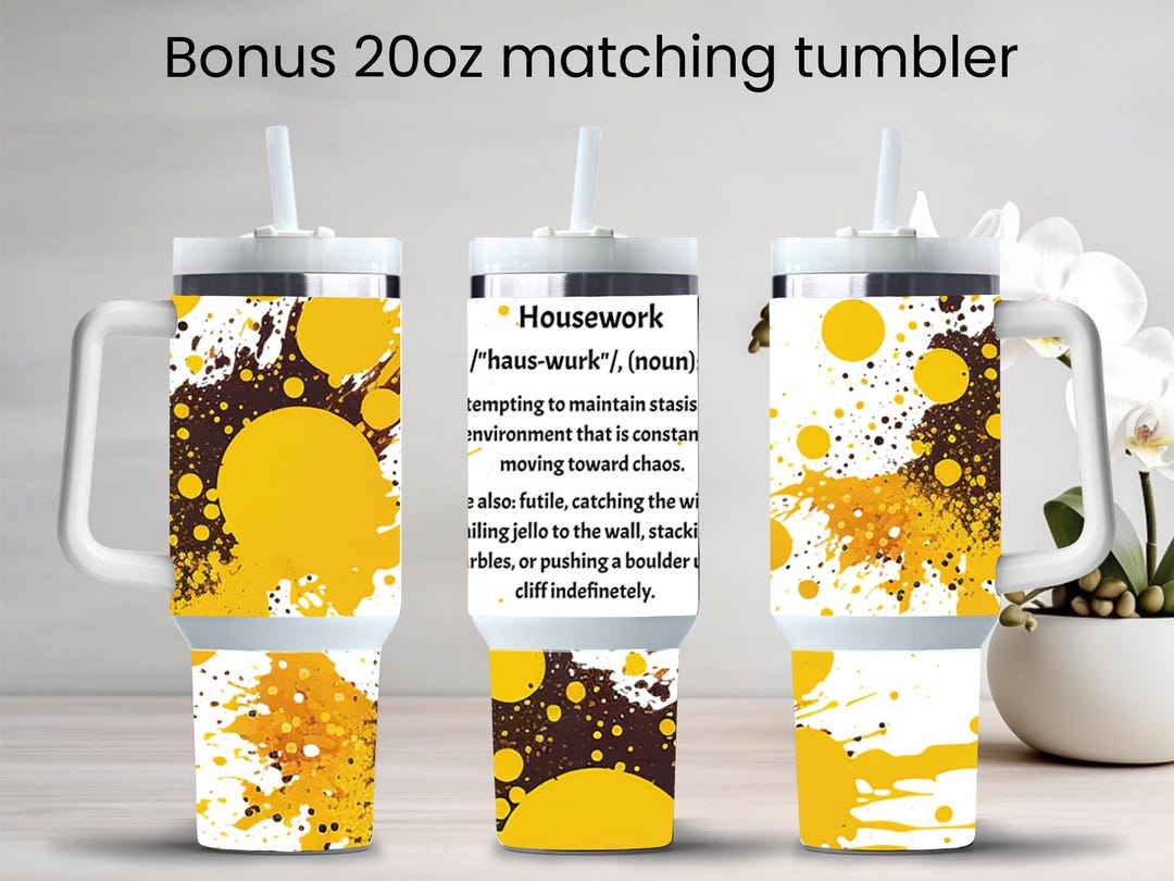 Funny Housework Definition Sublimation Tumbler Wrap, 40oz Tumbler Wrap ...