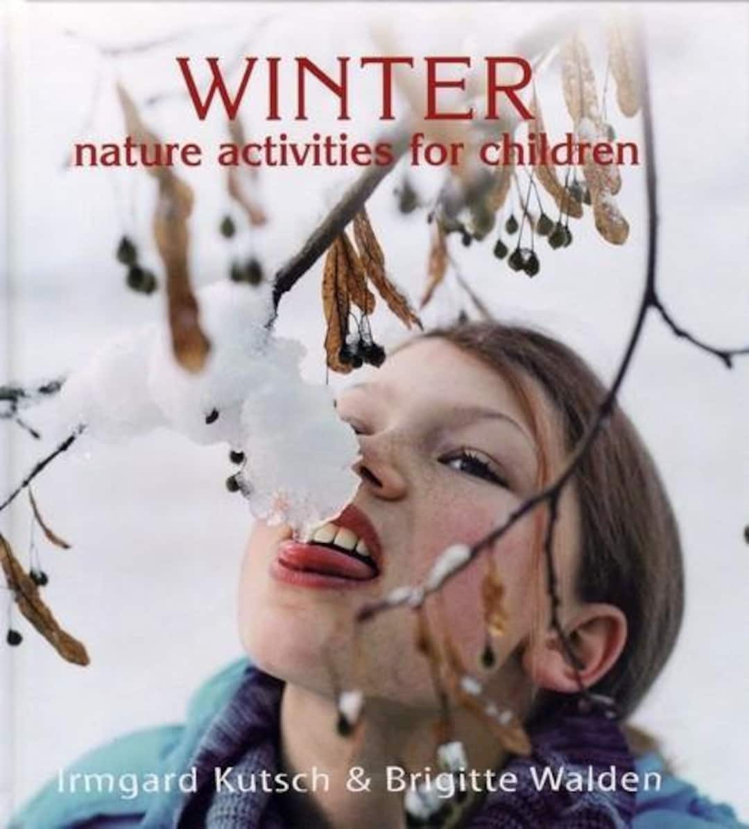 Winter Nature Activities for Children, by Irmgard Kutsch and Brigitte ...