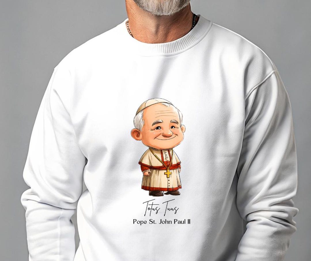 Soft Cute Pope Saint John Paul II Adult Sweatshirt Catholic Gift Faith ...