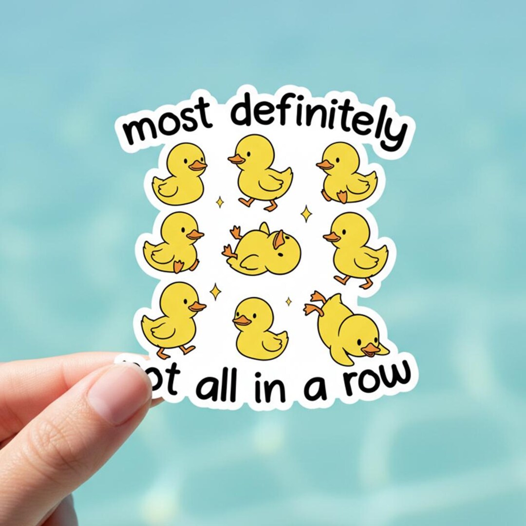 Most Definitely Not All in A Row Sticker, Funny Ducks Sticker - Etsy