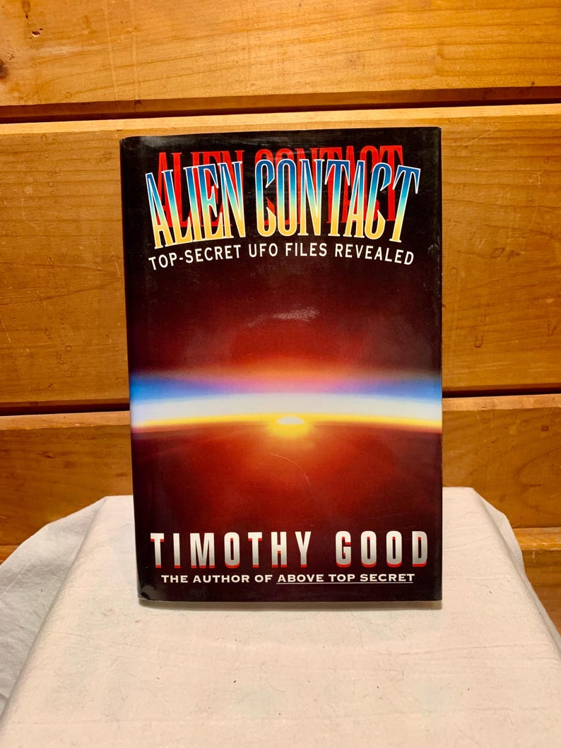 Alien Contact: Top-secret UFO Files Revealed by Timothy Good. Hardcover ...