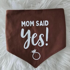 Mom Said Yes Dog Bandana, Engagement Announcement, Pet Scarf for ...