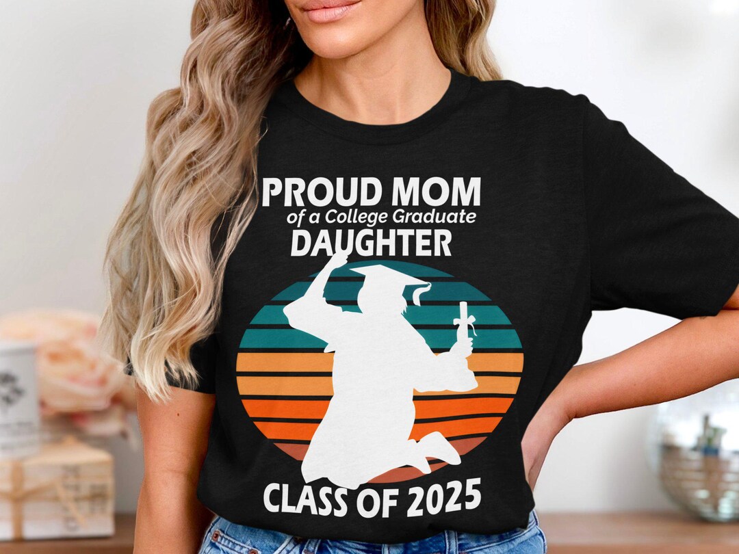 Class of 2025 Proud Mom T-shirt Retro Style Graduation Gift, Unisex T ...