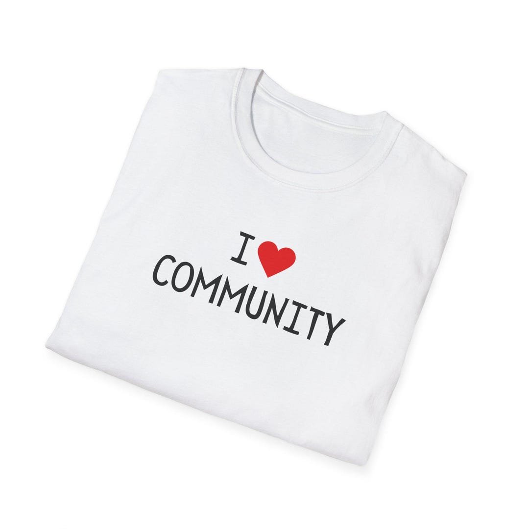 I Love Community T-shirt, Unisex Softstyle Tee, Unity Apparel - Etsy