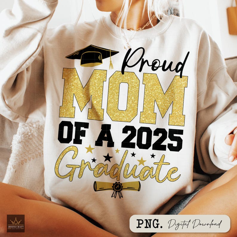 Proud Mom 2025 Graduate PNG: Graduation Shirt Design (digital Download ...