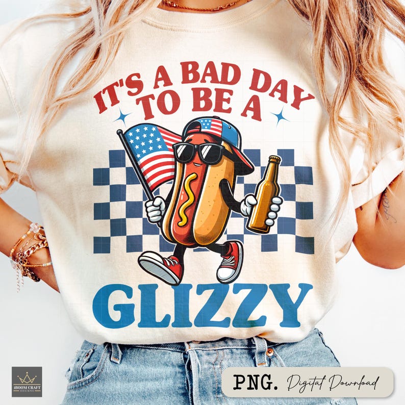 It's A Bad Day to Be A Glizzy PNG | Funny 4th of July Png | Retro Funny ...