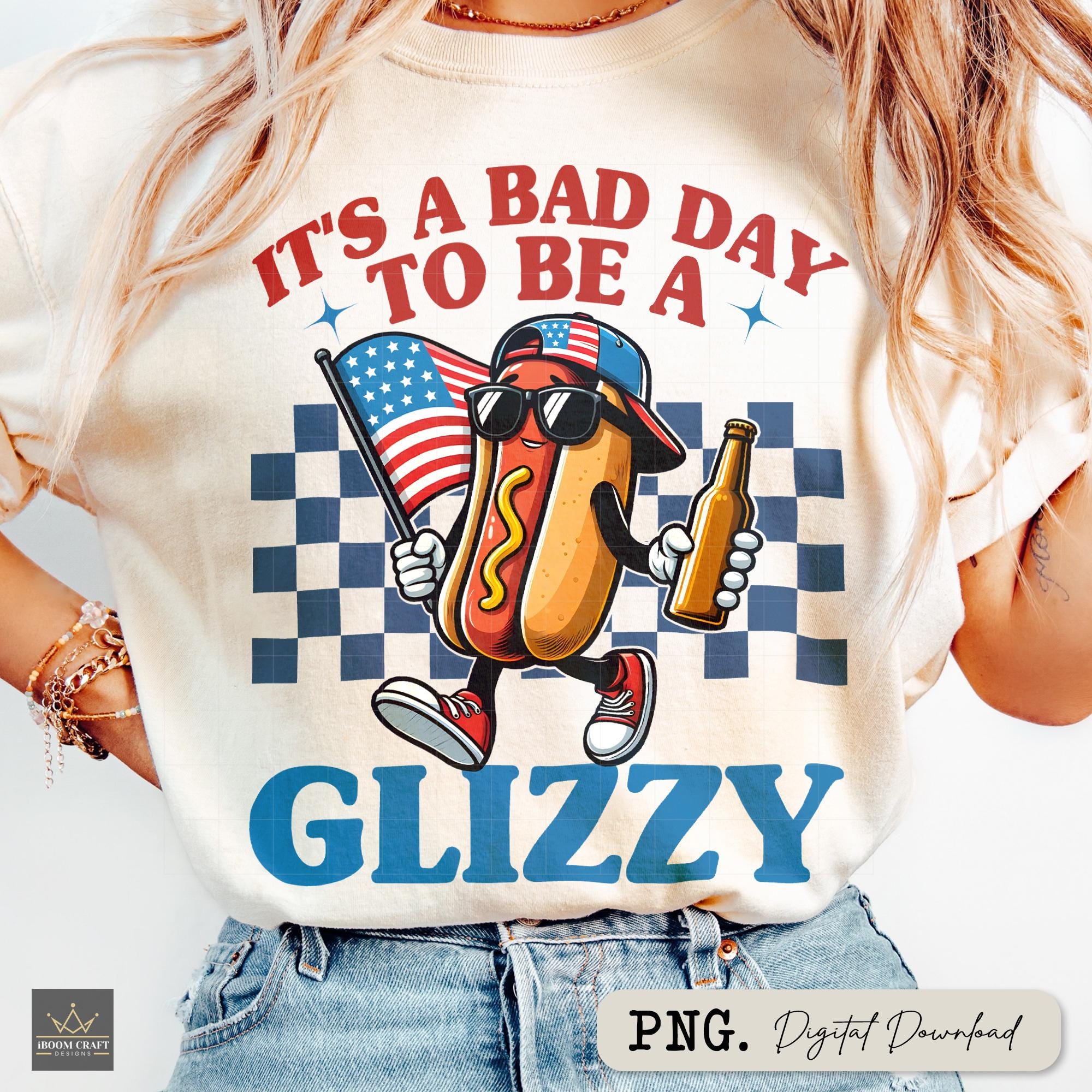 It's A Bad Day to Be A Glizzy PNG | Funny 4th of July Png | Retro Funny ...
