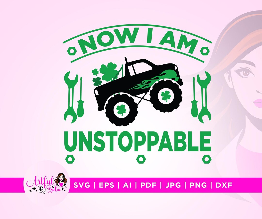 Now I Am Unstoppable Svg, Unstoppable Svg, Cricut, Sublimation, Truck ...