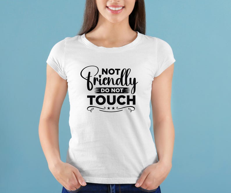 Not Friendly Do Not Touch Svg, Funny Svg File, Cricut, Vinyl, Not ...
