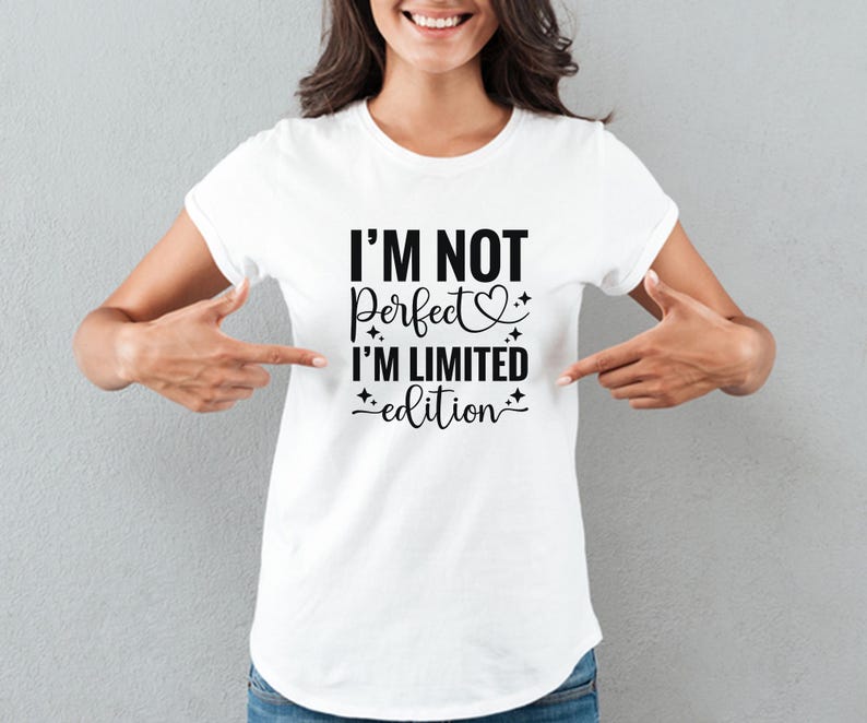 I'm Not Perfect I'm Limited Edition, Cricut, Silhouette, Self Love Svg, You Matter Always Svg ...