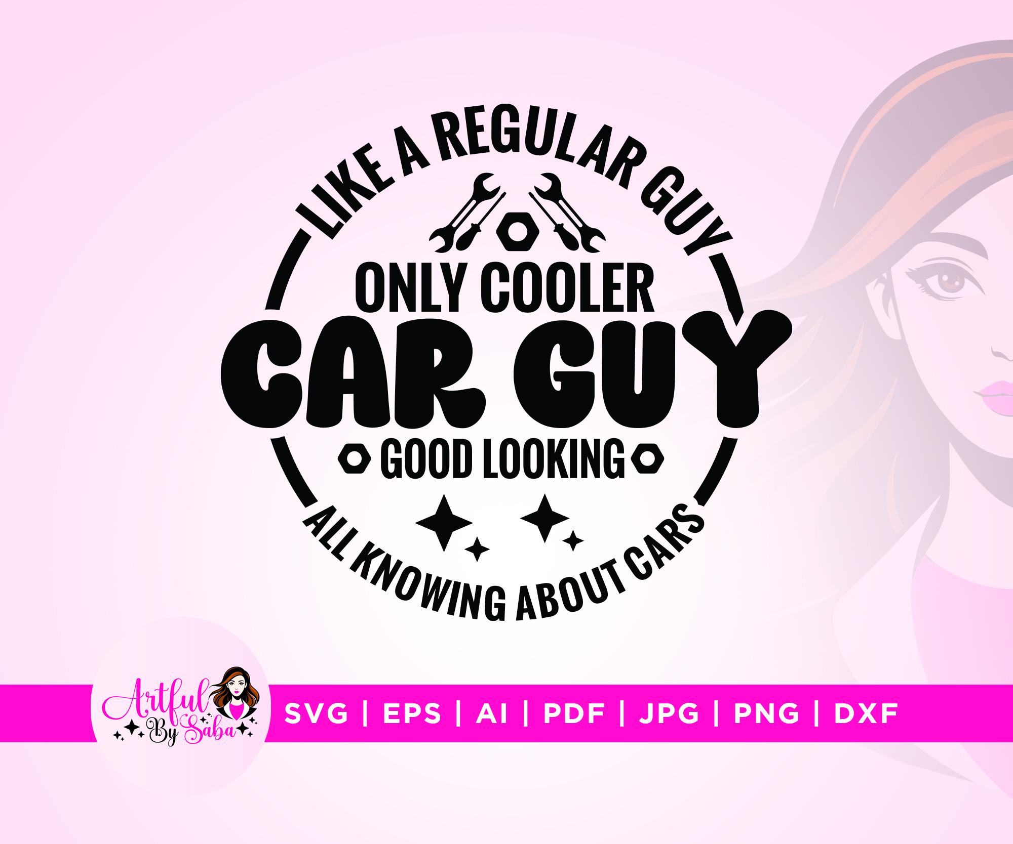 Car Guy Svg, Car Quotes Svg, Cooler Svg, Car Svg, Car Shirt Design ...